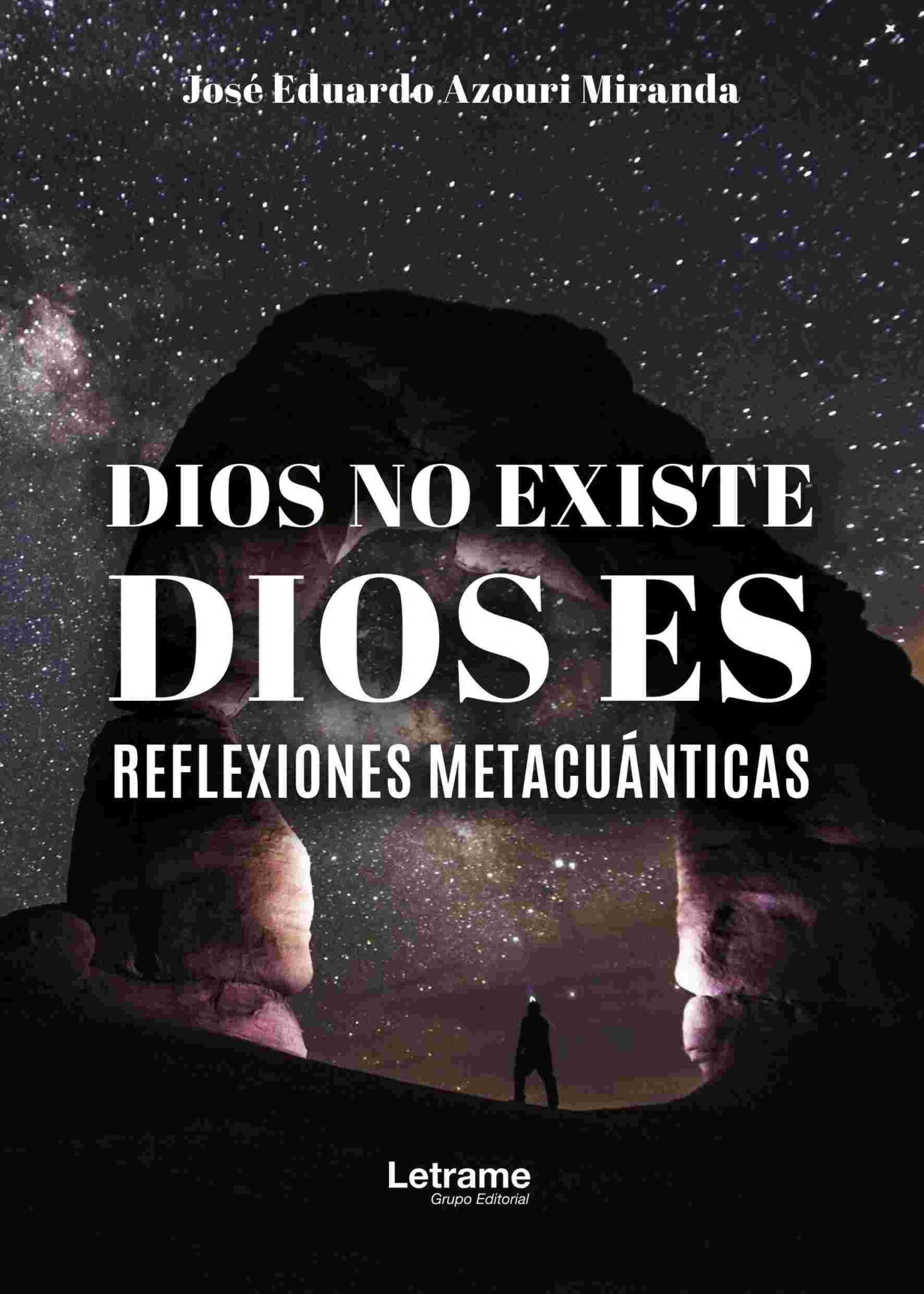 Dios no existe, Dios es. - Catalogo | Letrame Grupo Editorial